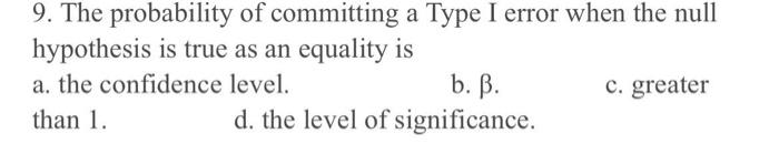 Solved 9. The probability of committing a Type I error when | Chegg.com