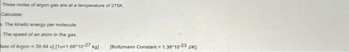 Solved Three moles of argon gas are at a temperature of 275 | Chegg.com