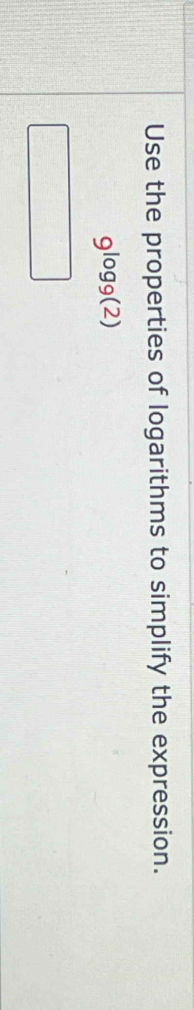 Solved Use the properties of logarithms to simplify the | Chegg.com