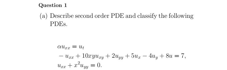 Solved (a) Describe second order PDE and classify the | Chegg.com
