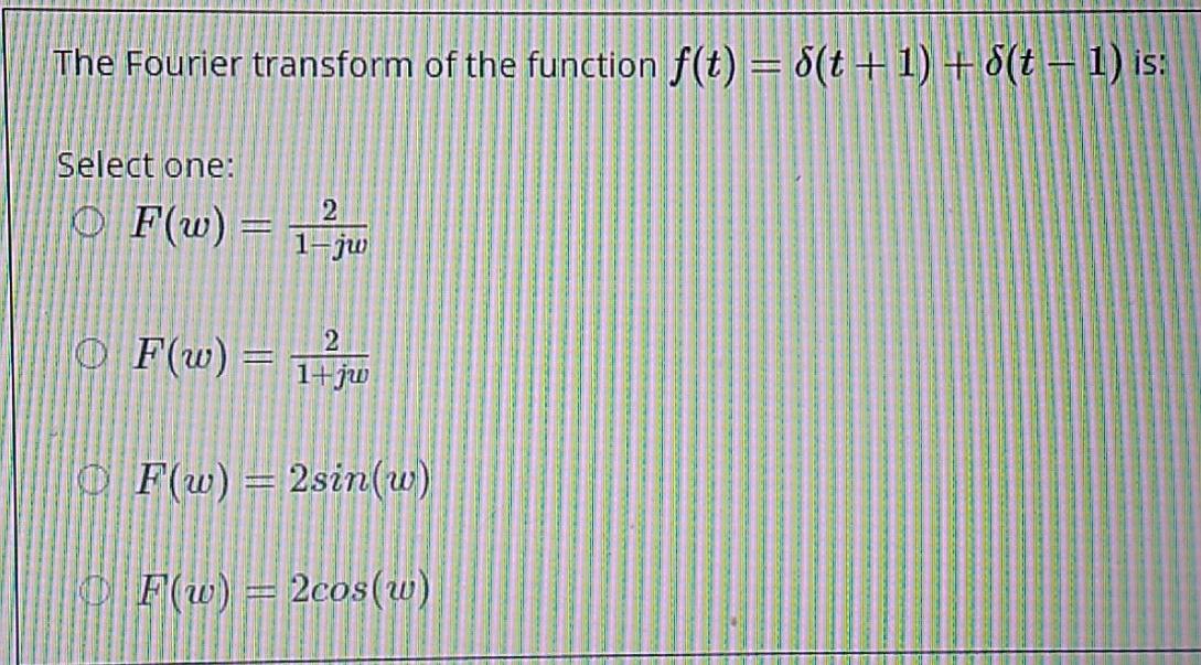 Solved The Fourier Transform Of The Function F T S T 1
