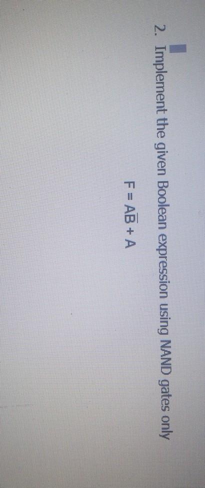 Solved 2. Implement the given Boolean expression using NAND | Chegg.com