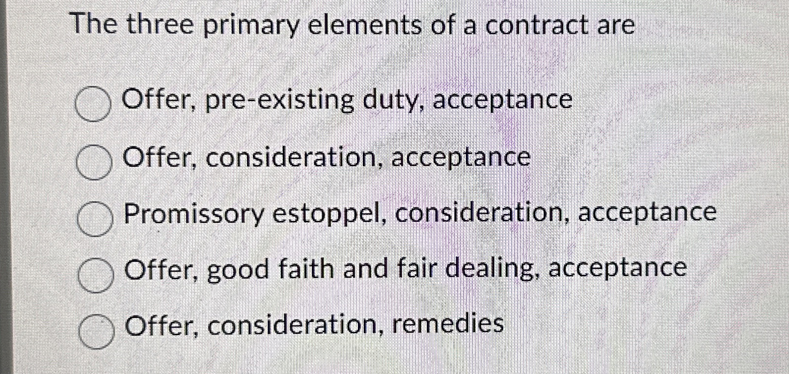 Solved The three primary elements of a contract areOffer, | Chegg.com