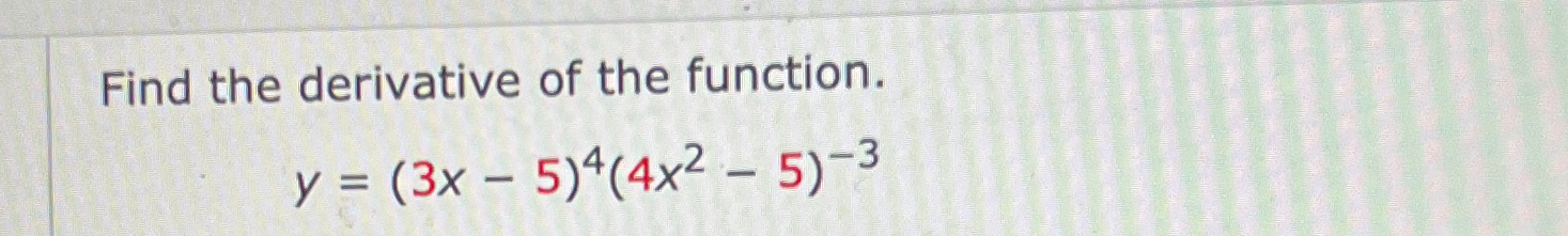 Solved Find the derivative of the | Chegg.com