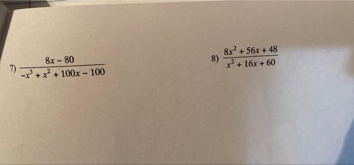 Solved 8) 8x2 + 56x + 48 r? + 16x + 60 7) 8x - 80 -x3 + x² + | Chegg.com