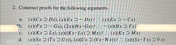 2 Construct Proofs For The Following Arguments A