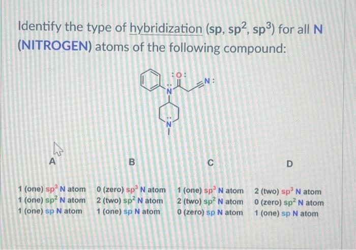 Solved Identify the type of hybridization (sp, sp2, sp³) for | Chegg.com