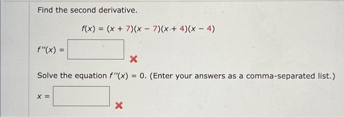 Solved Find The Second Derivative F X F X X 7 X