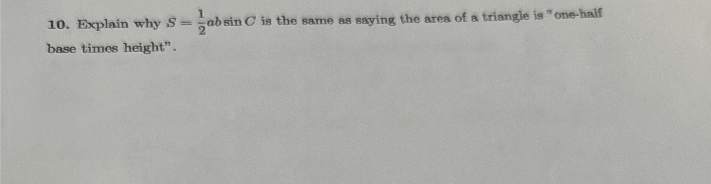 Solved Explain why S=12absinC ﻿is the same as saying the | Chegg.com