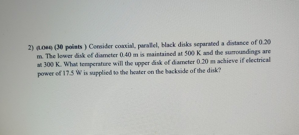 Solved 2) (LO#4) (30 points ) Consider coaxial, parallel, | Chegg.com