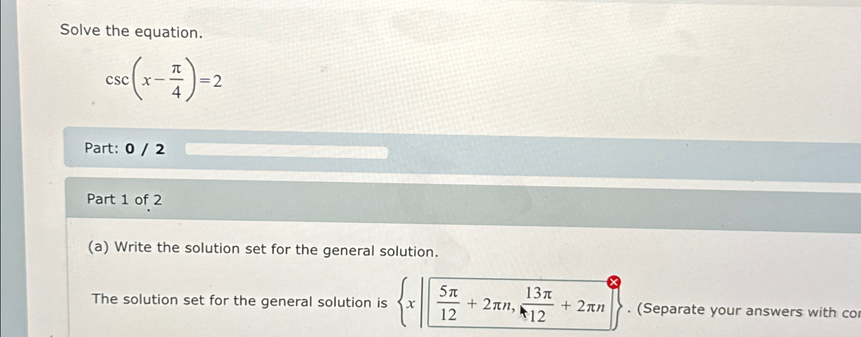Solved Solve the equation.csc(x-π4)=2Part: 0 / 2Part 1 ﻿of | Chegg.com