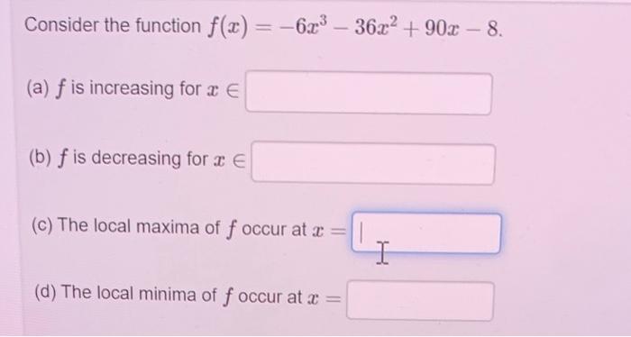 Solved Consider The Function F X −6x3−36x2 90x−8 A F Is