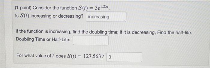 Solved (1 point) Consider the function S(t)=3e1.25t. Is S(t) | Chegg.com