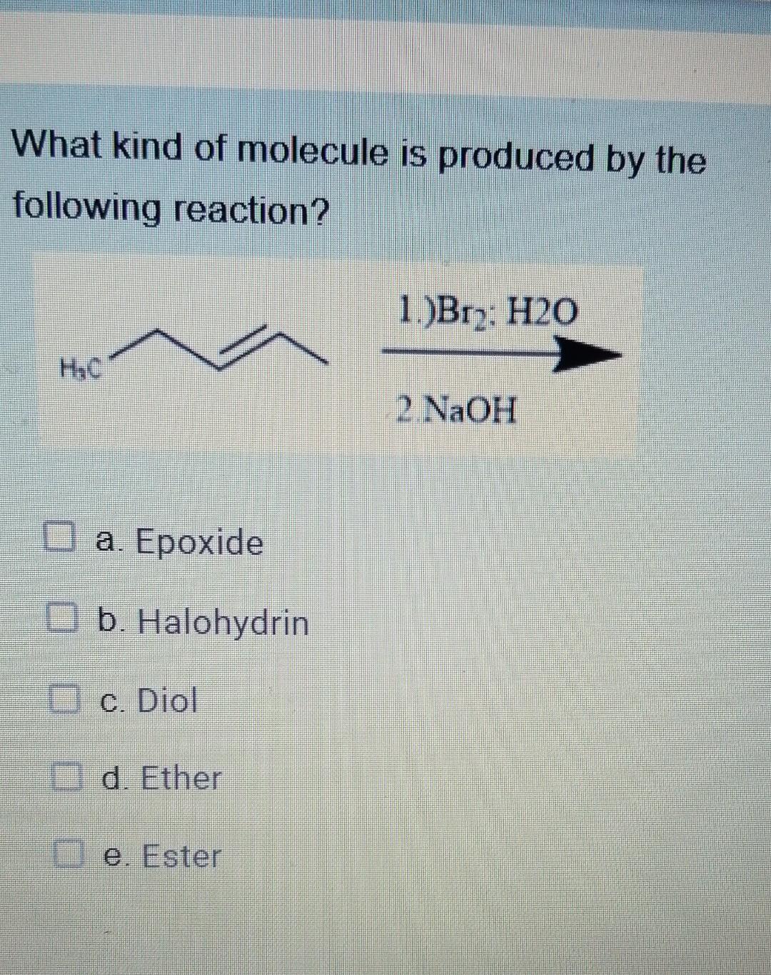 Solved What kind of molecule is produced by the following | Chegg.com