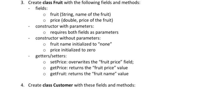Solved 3. Create class Fruit with the following fields and | Chegg.com