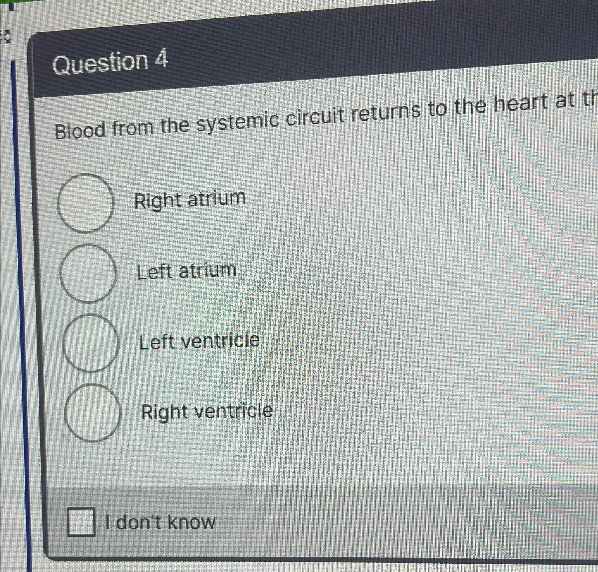 Solved Question 4Blood from the systemic circuit returns to | Chegg.com