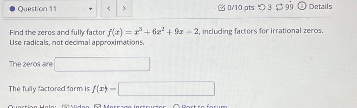 Solved Find the zeros and fully factor f(x)=x3+6x2+9x+2, | Chegg.com