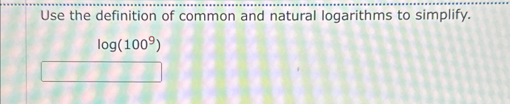 Solved Use the definition of common and natural logarithms | Chegg.com