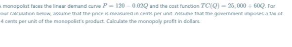 Solved monopolist faces the linear demand curve P=120 -0.02Q | Chegg.com