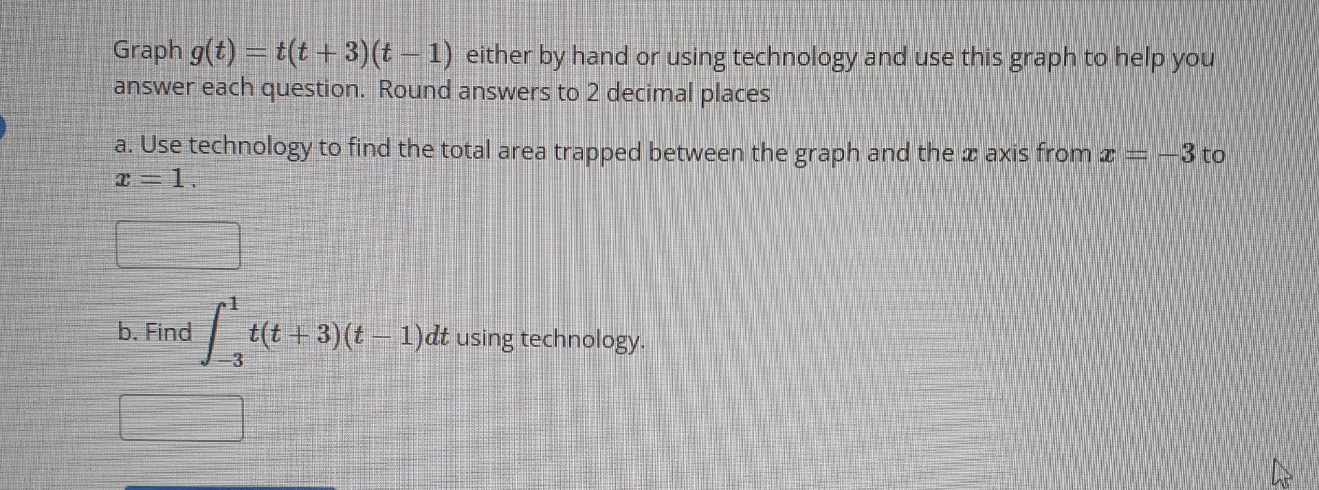 Solved Graph g(t)=t(t+3)(t-1) ﻿either by hand or using | Chegg.com