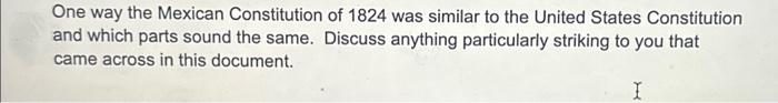 One way the Mexican Constitution of 1824 was similar | Chegg.com