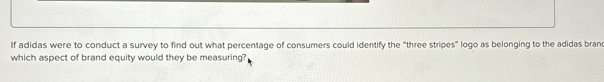 Solved If adidas were to conduct a survey to find out what | Chegg.com