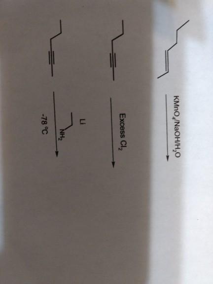 Solved KMnO2/NaOH/HO Excess Cl2 Li NH2 -78 °C | Chegg.com