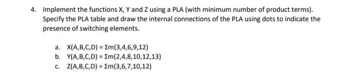 Solved 4. Implement the functions X, Y and Z using a PLA | Chegg.com