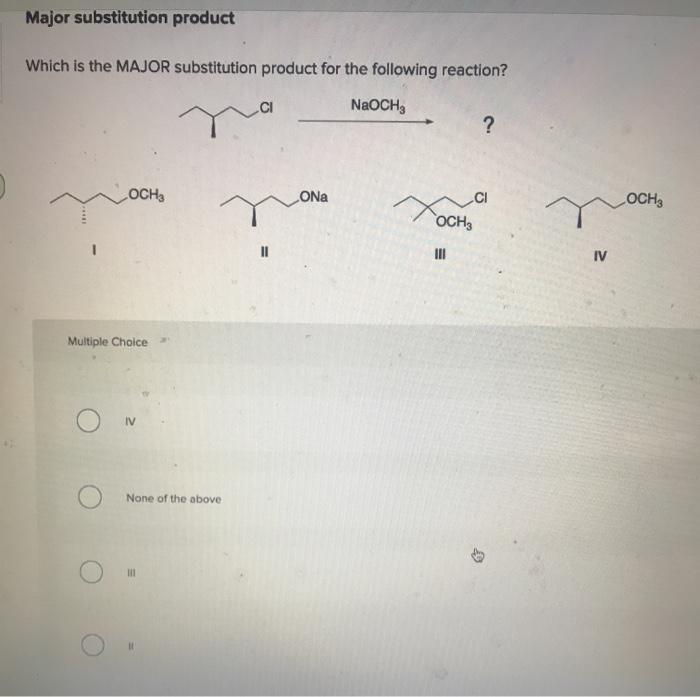 Solved Major substitution product Which is the MAJOR | Chegg.com
