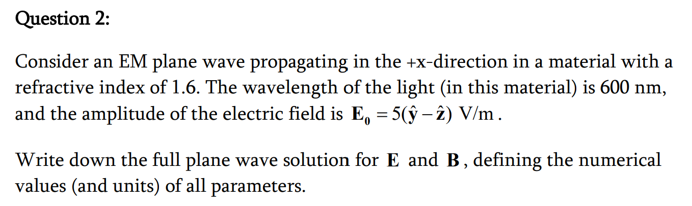 Solved Question 2:Consider an EM plane wave propagating in | Chegg.com