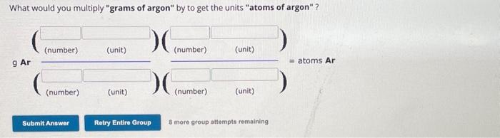 Solved What would you multiply "grams of argon" by to get | Chegg.com