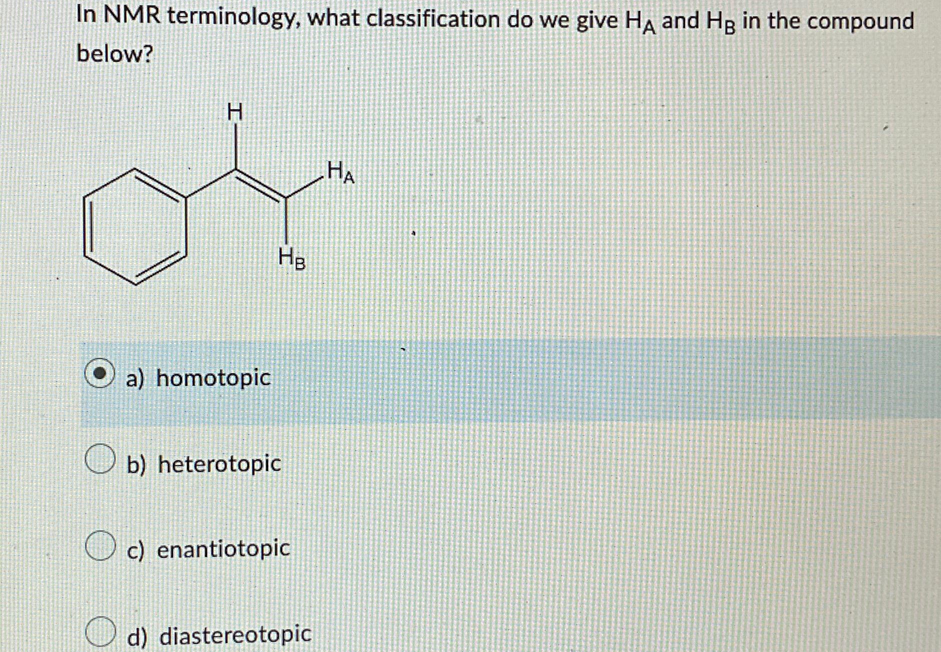 Solved In NMR terminology, what classification do we give HA | Chegg.com