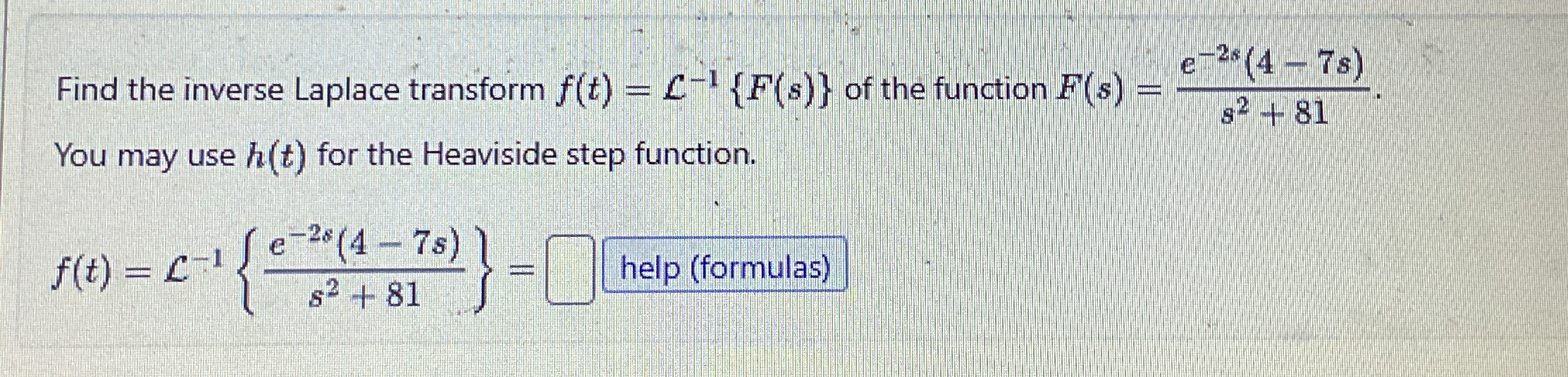 Solved Find the inverse Laplace transform f(t)=L-1{F(s)} ﻿of | Chegg.com