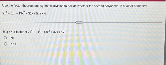 Solved Use the factor theorem and synthetic division to | Chegg.com