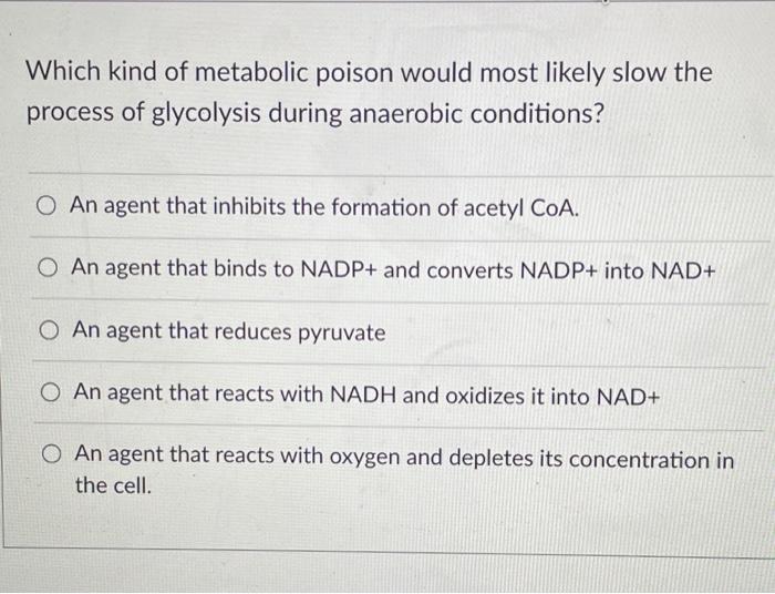 Solved Which kind of metabolic poison would most likely slow | Chegg.com