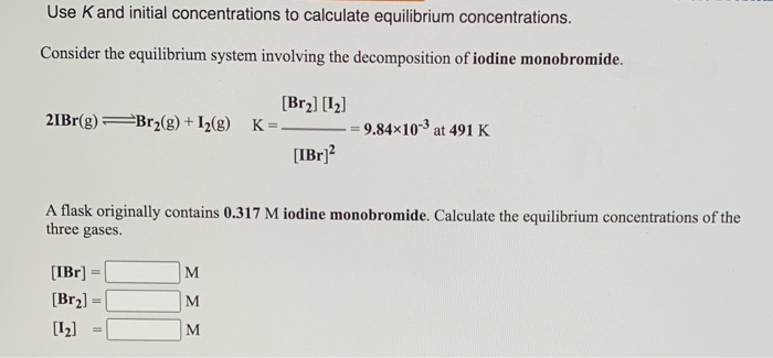 Solved Use K and initial concentrations to calculate | Chegg.com