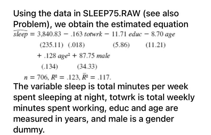 Solved Using the data in SLEEP75.RAW (see also Problem), we | Chegg.com