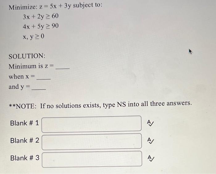 Solved Minimize: z=5x+3y subject to: 3x+2y≥604x+5y≥90x,y≥0 | Chegg.com