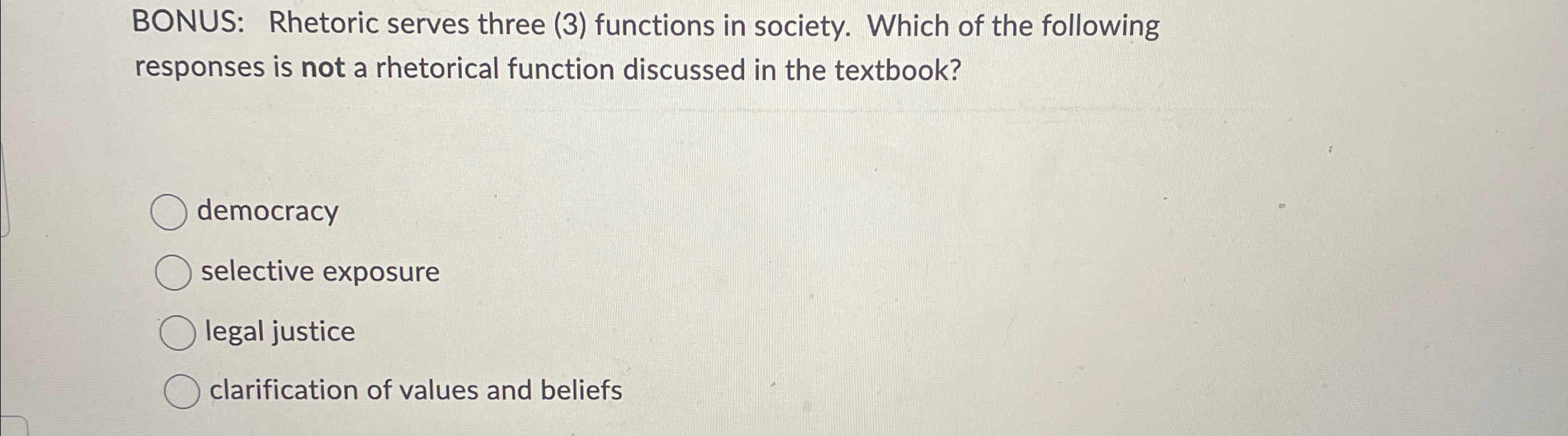 Solved BONUS: Rhetoric serves three (3) ﻿functions in | Chegg.com