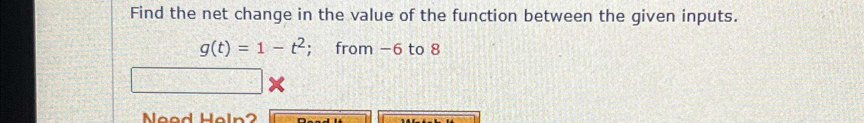 Solved Find the net change in the value of the function | Chegg.com