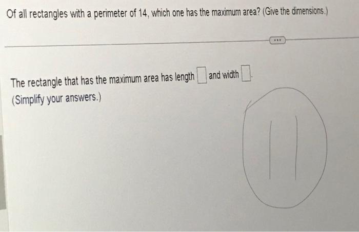 Solved Of all rectangles with a perimeter of 14 , which one | Chegg.com