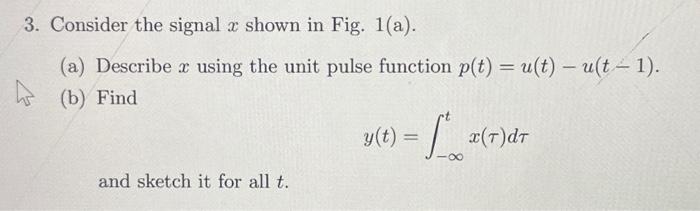 Solved 3. Consider the signal x shown in Fig. 1(a). (a) | Chegg.com