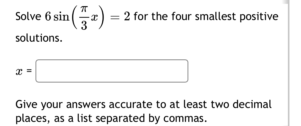 Solved Solve 6sin(π3x)=2 ﻿for the four smallest positive | Chegg.com