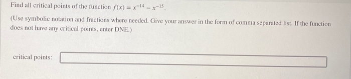 Solved Find all critical points of the function f(x) = x-14 | Chegg.com