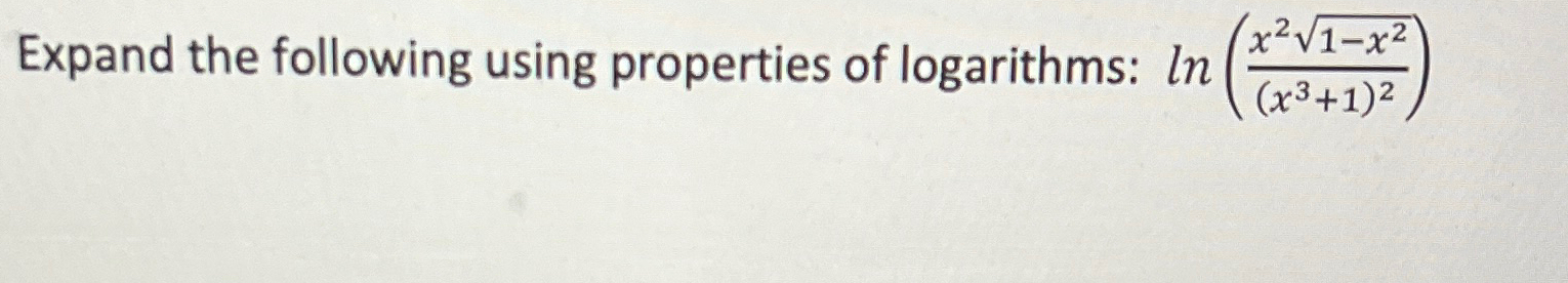 Expand the following using properties of logarithms: | Chegg.com