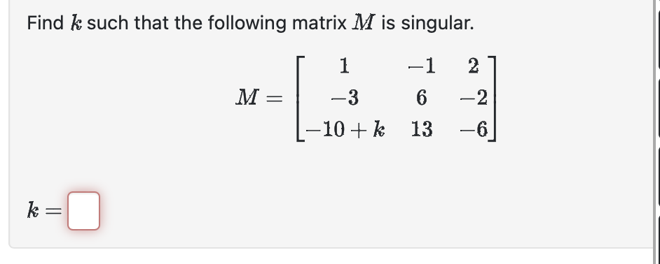Solved Find k ﻿such that the following matrix M ﻿is | Chegg.com