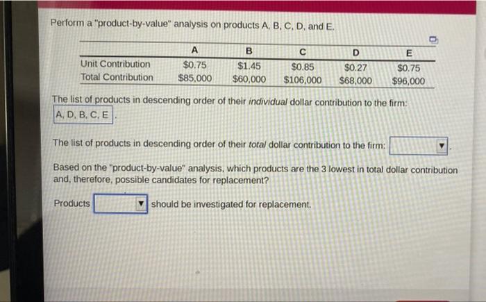 Solved Perform a "product-by-value" analysis on products A, | Chegg.com