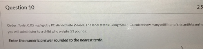 Solved Question 10 2.5 Order: Tavist 0.05 mg/kg/day PO | Chegg.com
