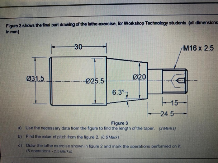 Solved Figure 3 shows the final part drawing of the lathe | Chegg.com