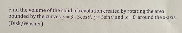 Solved Find the volume of the solid of revolution created by | Chegg.com